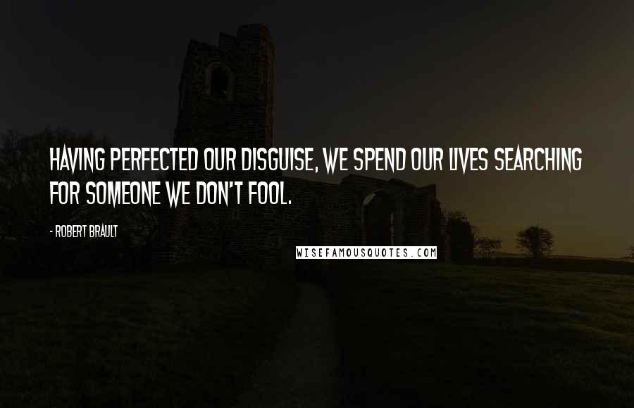 Robert Brault quotes: wise famous quotes, sayings and quotations by ... Robert Brault quotes: wise famous quotes, sayings and quotations by ...